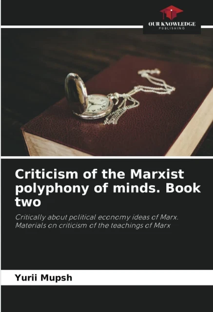 MUPSH, YURII CRITICISM Of The Marxist Polyphony Of Minds. Book Two Book NEUF EUR 148,51 ...