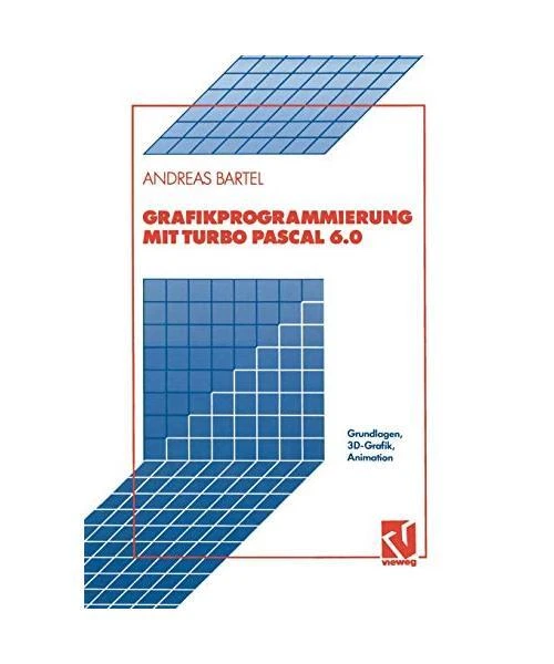 GRAFIKPROGRAMMIERUNG MIT TURBO Pascal 6.0: Grundlagen, 3D-Grafik, Animation, And EUR 43,30 ...