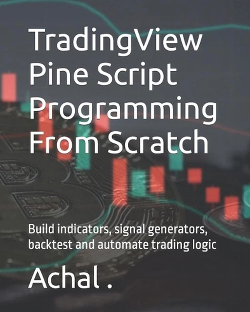 TRADINGVIEW PINE SCRIPT Programming From Scratch: Build indicators ...