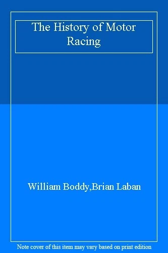 THE HISTORY OF Motor Racing By William Boddy,Brian Laban £7.11 ...