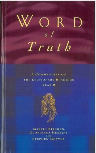WORD OF TRUTH: A Commentary on the Lectionary Readings Year B,Ma £2.47 ...