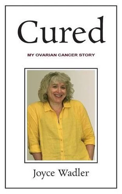 CURED, MY OVARIAN Cancer Story by Joyce Wadler (English) Paperback Book EUR 20,29 - PicClick FR
