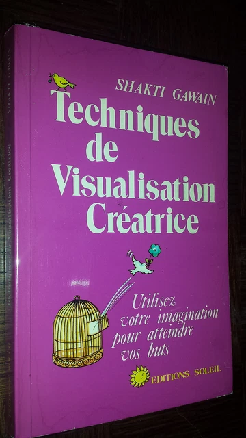TECHNIQUE DE VISUALISATION CREATRICE - Shakti Gawain 1986 EUR 12,00 ... TECHNIQUE DE VISUALISATION CREATRICE - Shakti Gawain 1986 EUR 12,00 ...