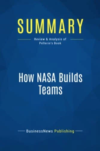 SUMMARY HOW NASA Builds Teams Review and Analysis of Pellerin s £11.30 ...