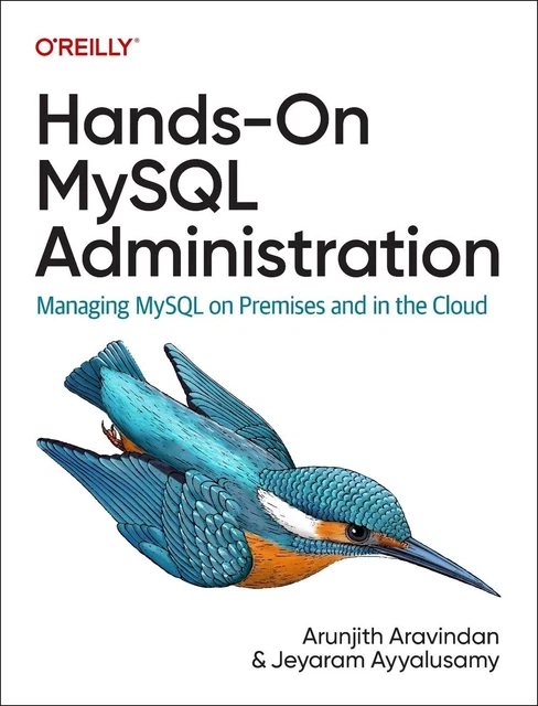 HANDS-ON MYSQL ADMINISTRATION: Managing MySQL on Premises and in the ...