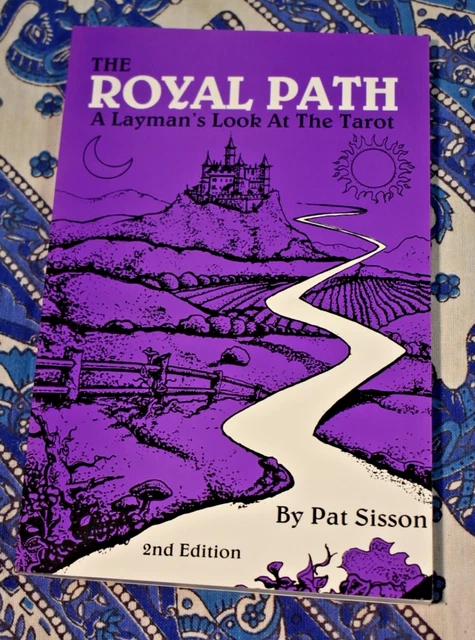 THE ROYAL PATH A Layman's Look At the Tarot by Pat Sisson 2nd Ed 2004 £ ...