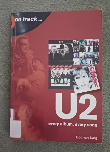 ON TRACK U2 Every Album Every Song Book By Eoghan Lyng $5.00 - PicClick AU