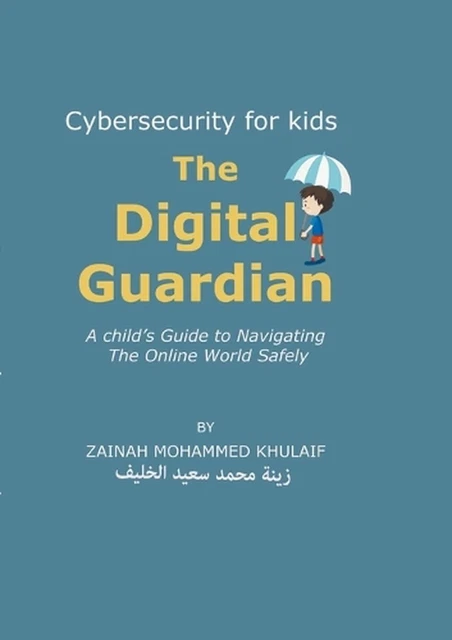 CYBERSÉCURITÉ POUR LES enfants : The Digital Guardian A Child's Guide to Navigating the O EUR 20 ...