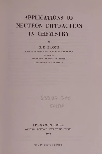 APPLICATIONS OF NEUTRON Diffraction In Chemistry. Bacon, G. E.: EUR 7 ...