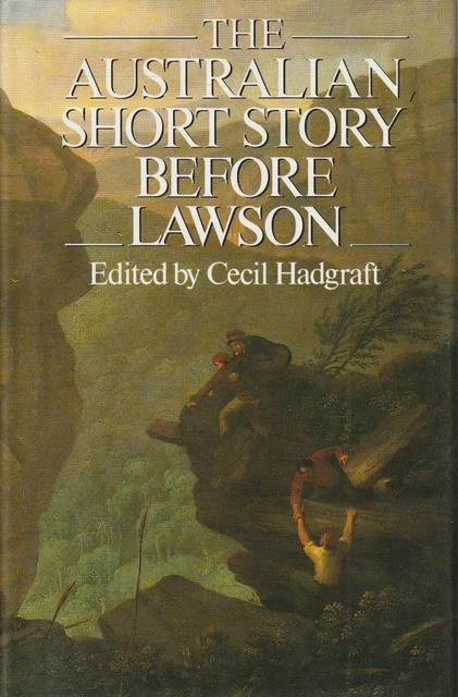 AUSTRALIANA , THE AUSTRALIAN SHORT STORY BEFORE LAWSON ed CECIL ...