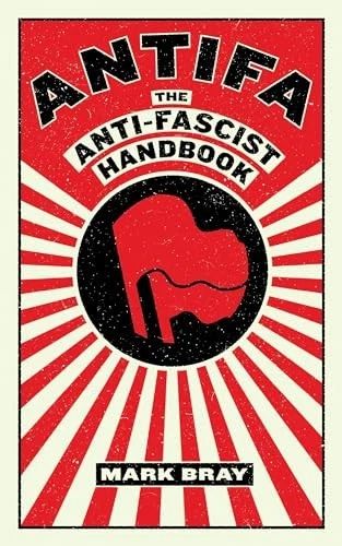 ANTIFA: THE ANTI-FASCIST Handbook by Mark Bray £13.96 - PicClick UK