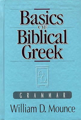WILLIAM D. MOUNCE - Basics of Biblical Greek Workbook Fourth Edition ...
