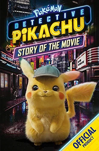 THE OFFICIAL POKÉMON Detective Pikachu Story of the Movie: Official ...