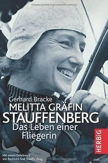 MELITTA GRÄFIN STAUFFENBERG. Das Leben einer Fliegerin de ... | Livre ...