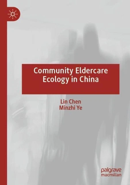 COMMUNITY ELDERCARE ECOLOGY in China by Lin Chen (English) Paperback ...