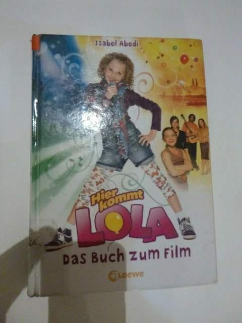 JUGENDBUCH: ISABEL ABEDI: Hier kommt Lola - Das Buch zum Film EUR 1,00 ... JUGENDBUCH: ISABEL ABEDI: Hier kommt Lola - Das Buch zum Film EUR 1,00 ...