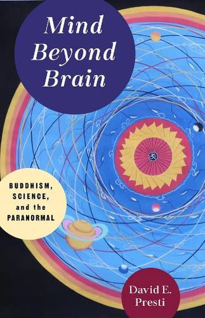 MIND BEYOND BRAIN: Buddhism, Science, and the Paranormal by David ...