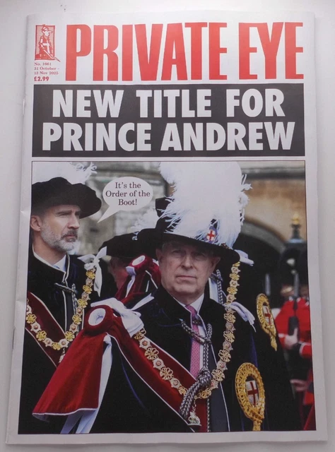PRIVATE EYE MAGAZINE 31st Oct - 13th Nov 2025 New Title for Prince ...