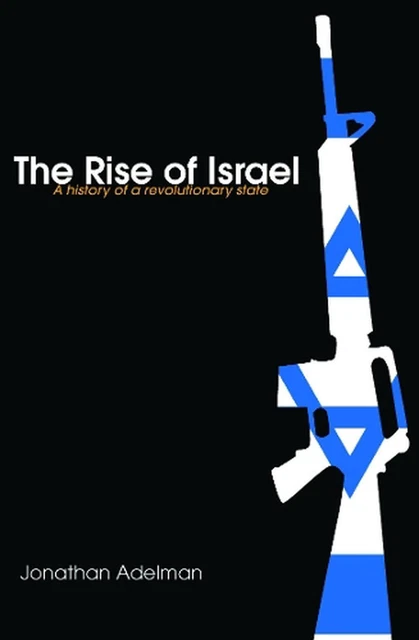 THE RISE OF Israel: A History of a Revolutionary State by Jonathan ...