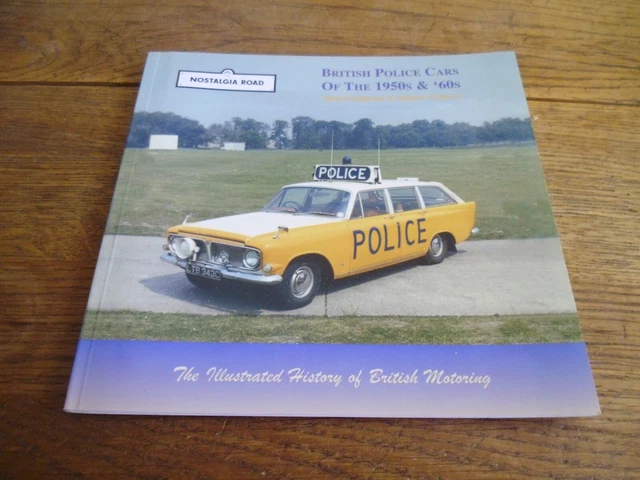 BRITISH POLICE CARS OF THE 1950's & 60's NOSTALGIA ROAD BOOK £9.99 ...