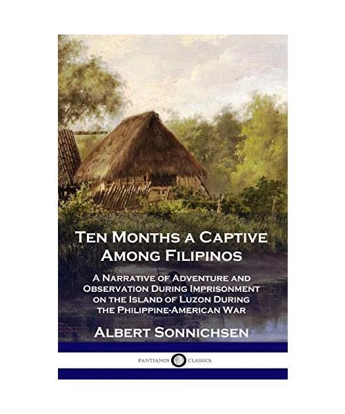 TEN MONTHS A Captive Among Filipinos: A Narrative of Adventure and ...
