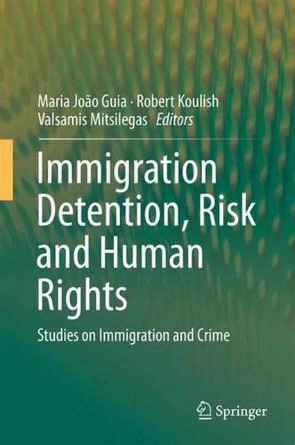 IMMIGRATION DETENTION, RISK and Human Rights: Studies on Immigration ...