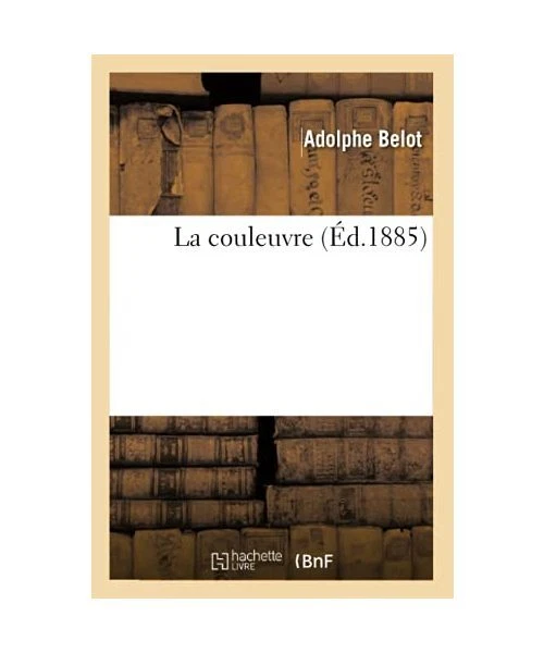 LA COULEUVRE, ADOLPHE Belot EUR 17,56 - PicClick FR