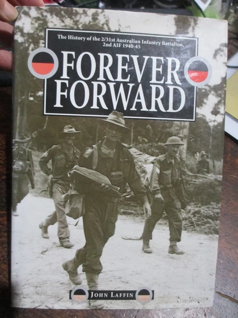 HISTORY 31ST AUSTRALIAN Infantry Battalion WW2 Laffin Forever Forward ...