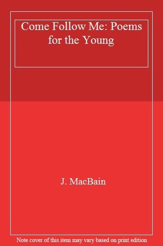 COME FOLLOW ME: Poems for the Young By J. MacBain £4.86 - PicClick UK