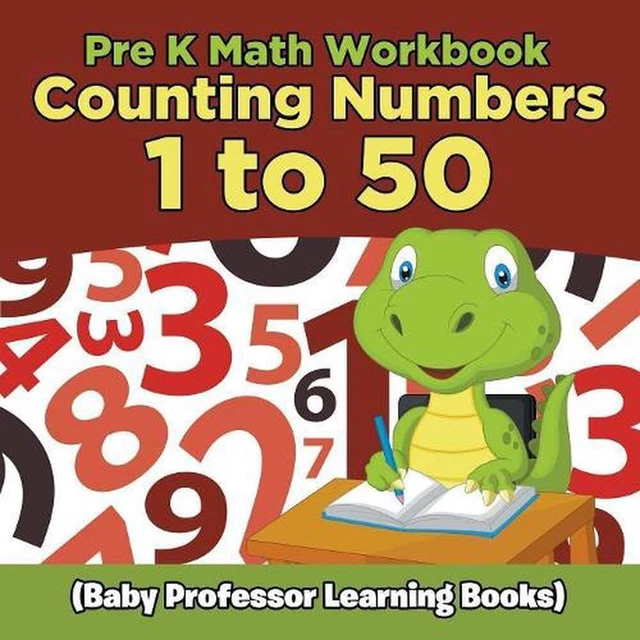 PRE K MATH Workbook: Counting Numbers 1 to 50 (Baby Professor Learning ...