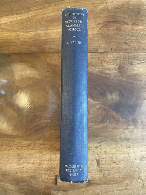 THE HISTORY OF Stockport Grammar School by Benjamin Varley (MUP) £15.00 ...