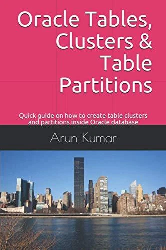 ORACLE TABLES Clusters Table Partitions Quick guide on how to $21.26 ...