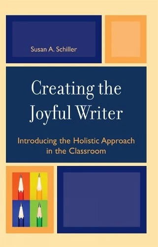 SUSAN A. SCHILLER Creating the Joyful Writer (Relié) EUR 138,82 ...