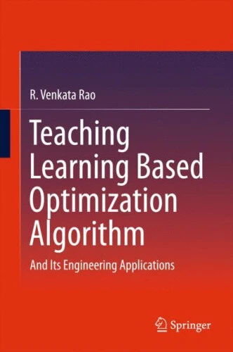 TEACHING LEARNING BASED Optimization Algorithm: And its Engineering £ ...