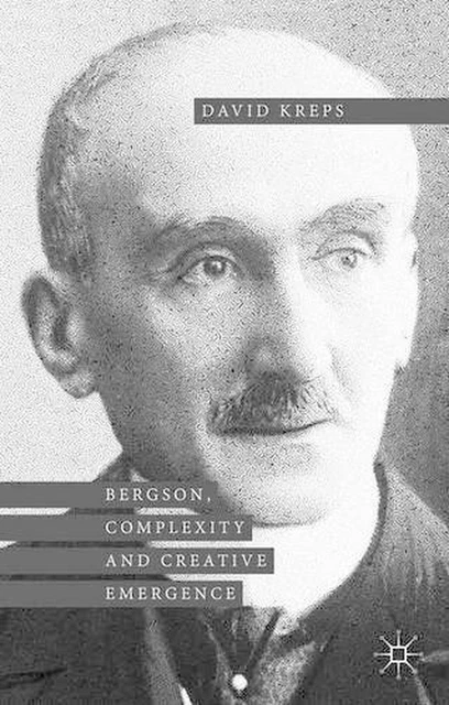 BERGSON, COMPLEXITÉ ET émergence créative par David Kreps (anglais ...