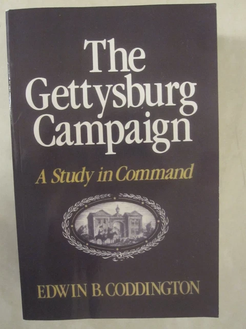 LA CAMPAGNE DE Gettysburg : une étude commandée par Edwin B. Coddington ...