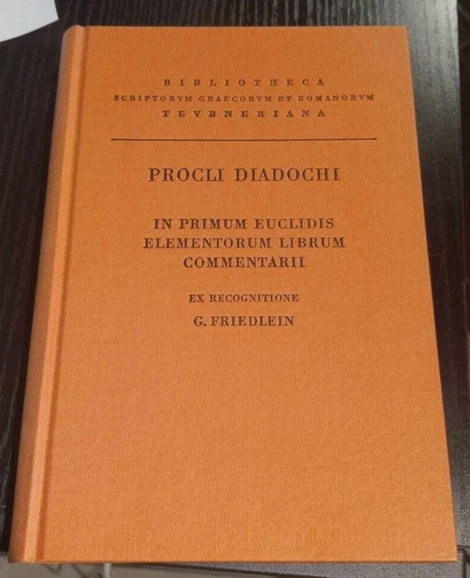 PROCLI DIADOCHI, IN primum Euclidis..., Teubner, 1967 EUR 60,00 ...