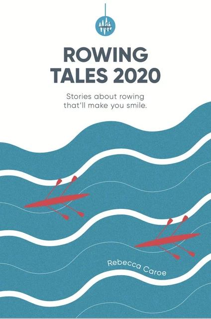 REBECCA CAROE GUIN Batten Scott Patterson Joe Rantz Rowing Tales 2020 ...