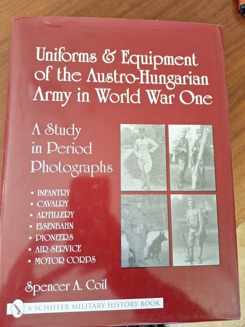 UNIFORMS & EQUIPMENT of the Austro-Hungarian Army in WWI. Schiffer ...