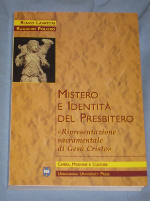 MISTERO E IDENTITA' DEL PRESBITERO - Renzo Lavatori e Ruggero Poliero ...