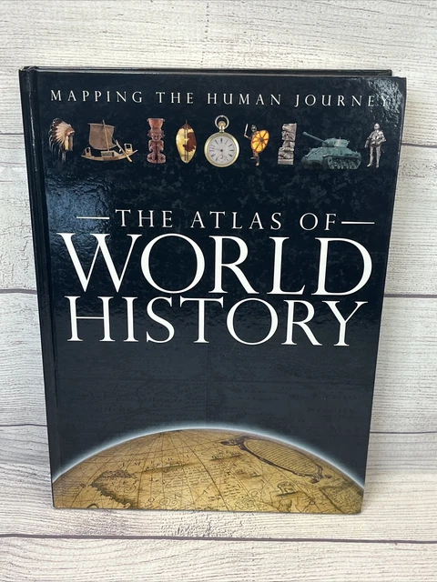 THE ATLAS OF World History: Mapping The Human Journey Hc 2005 $14.99 ...