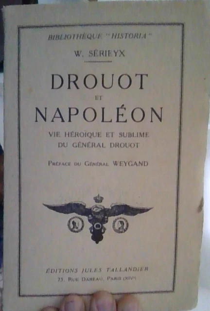 DROUOT ET NAPOLÉON vie héroïque et sublime du général Drouot-Serieyx ...