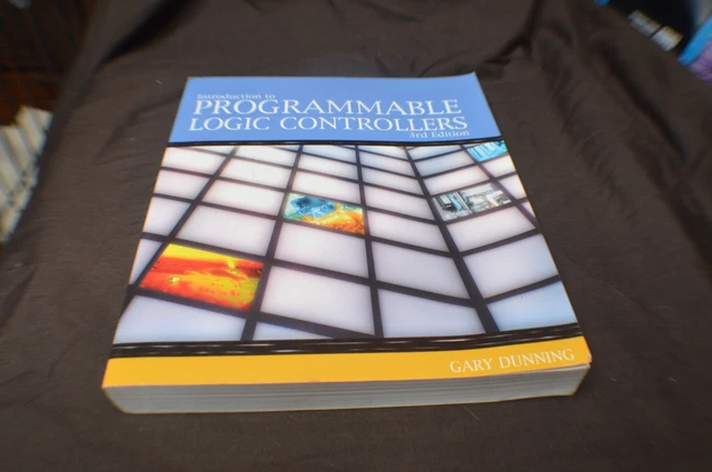 INTRODUCTION TO PROGRAMMABLE Logic Controllers by Gary A. Dunning 2005 ...
