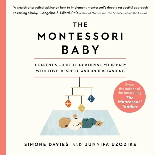 THE MONTESSORI BABY: A Parent's Guide to Nurturing Your Baby with Love ...