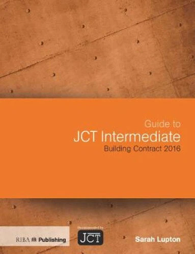 GUIDE TO JCT Intermediate Building Contract 2016: Building Contract 2016 EUR 70,94 - PicClick FR