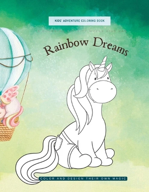 RAINBOW DREAMS: A Unicorn Coloring Adventure: Unicorn Coloring Book by ...