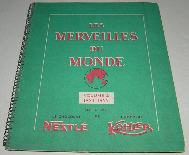 ALBUM CHROMOS LES Merveilles Du Monde V.2 1954-1955 - Nestle Et Kohler - Complet EUR 14,00 ...