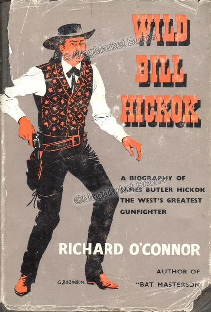 VINTAGE BOOK · Wild Bill Hickok · Richard O'connor · 1960 · Wild West ...
