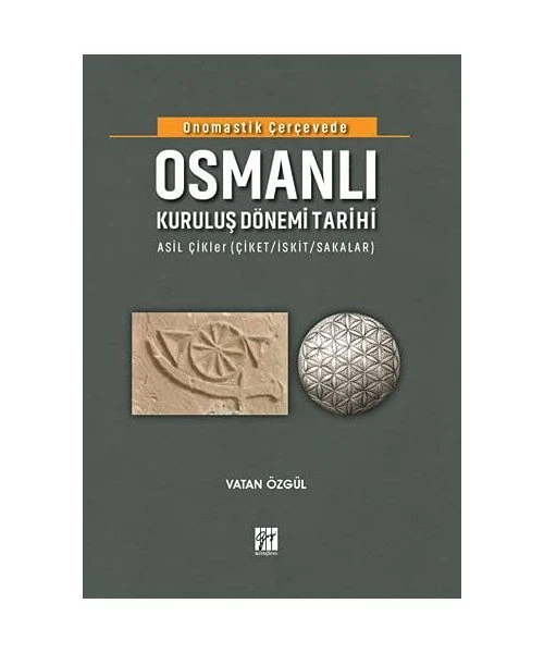 ONOMASTIK ÇERÇEVEDE OSMANL? Kurulu? Dönemi Tarihi (Ciltli): Asil Ç?Kler ...
