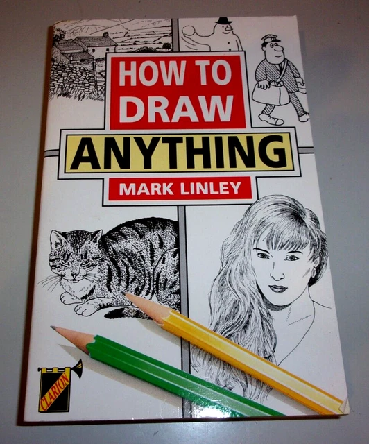 HOW TO DRAW Anything by Mark Linley/People/Landscapes/Animals/Cartoons ...